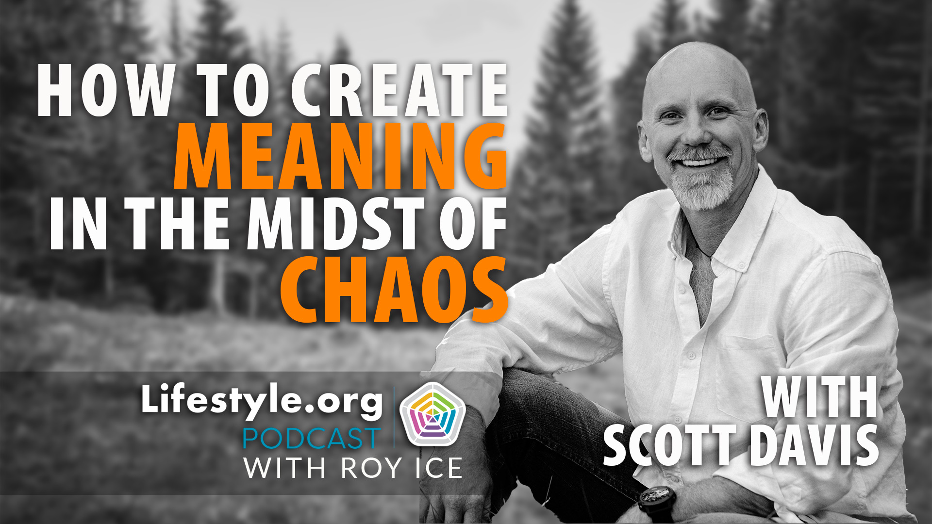 How to Create Meaning in the Midst of Chaos - Lifestyle