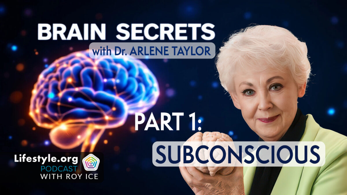 Brain Secrets: Part 1 The Subconscious with Dr. Arlene Taylor - Lifestyle